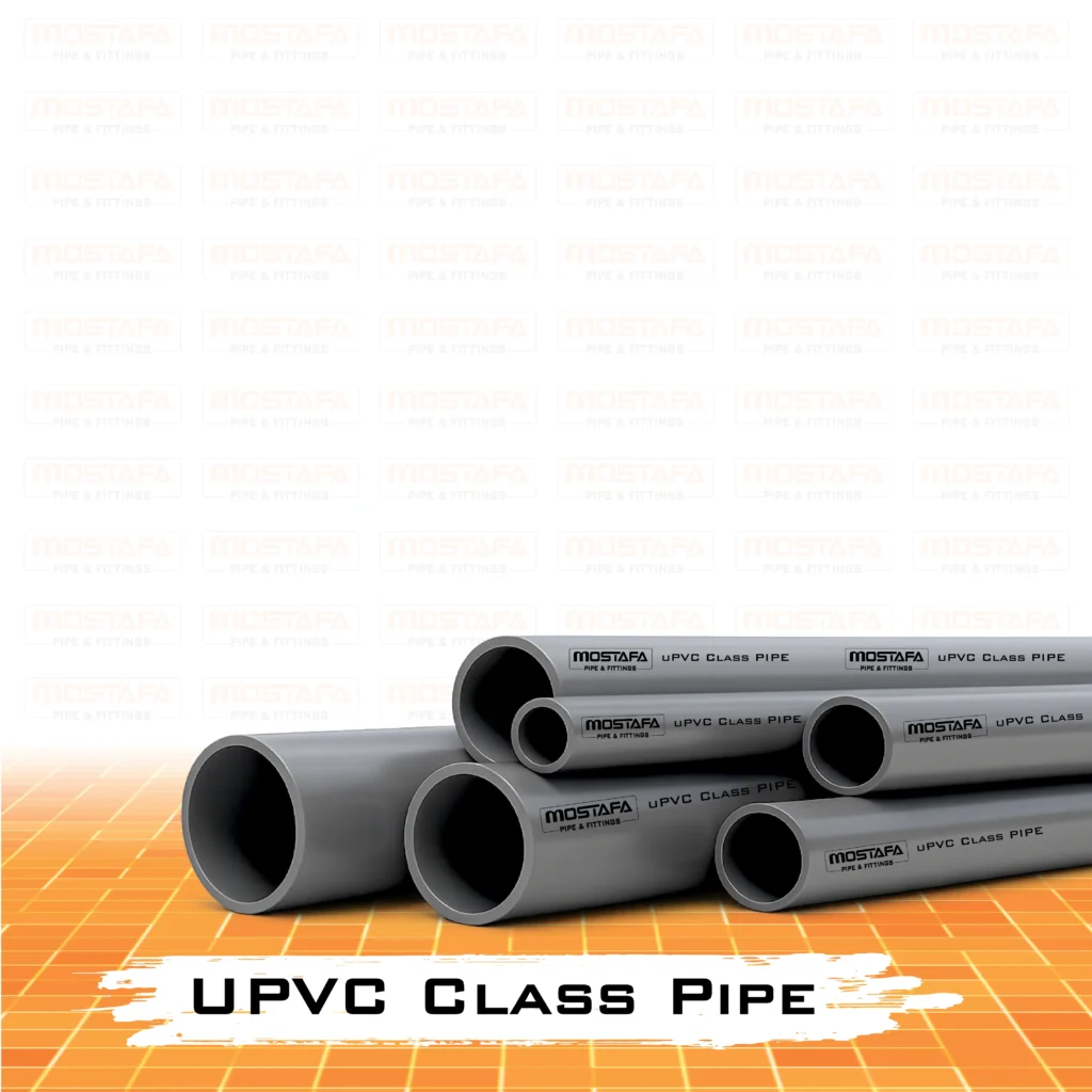 Best quality uPVC Class Pipe - Mostafa Pipe