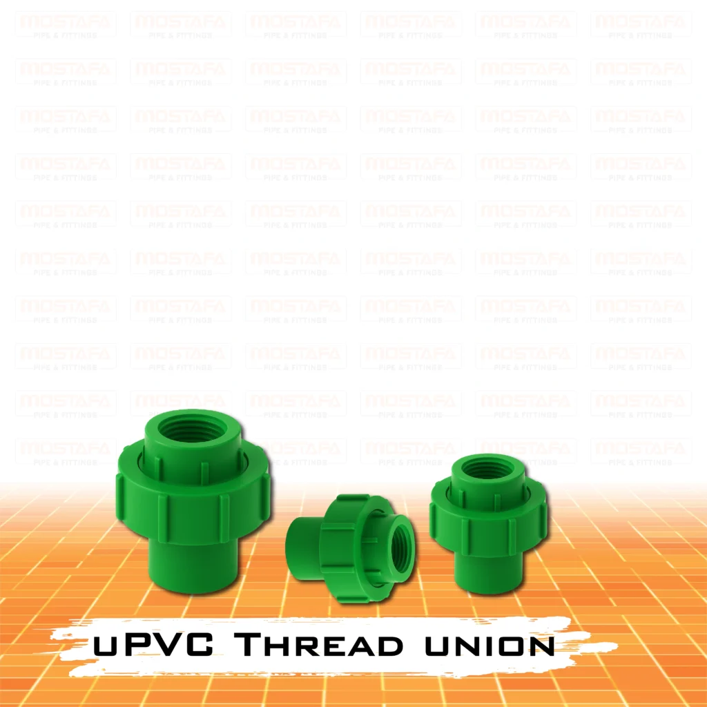 Mostafa uPVC Thread Union - Mostafa Pipe